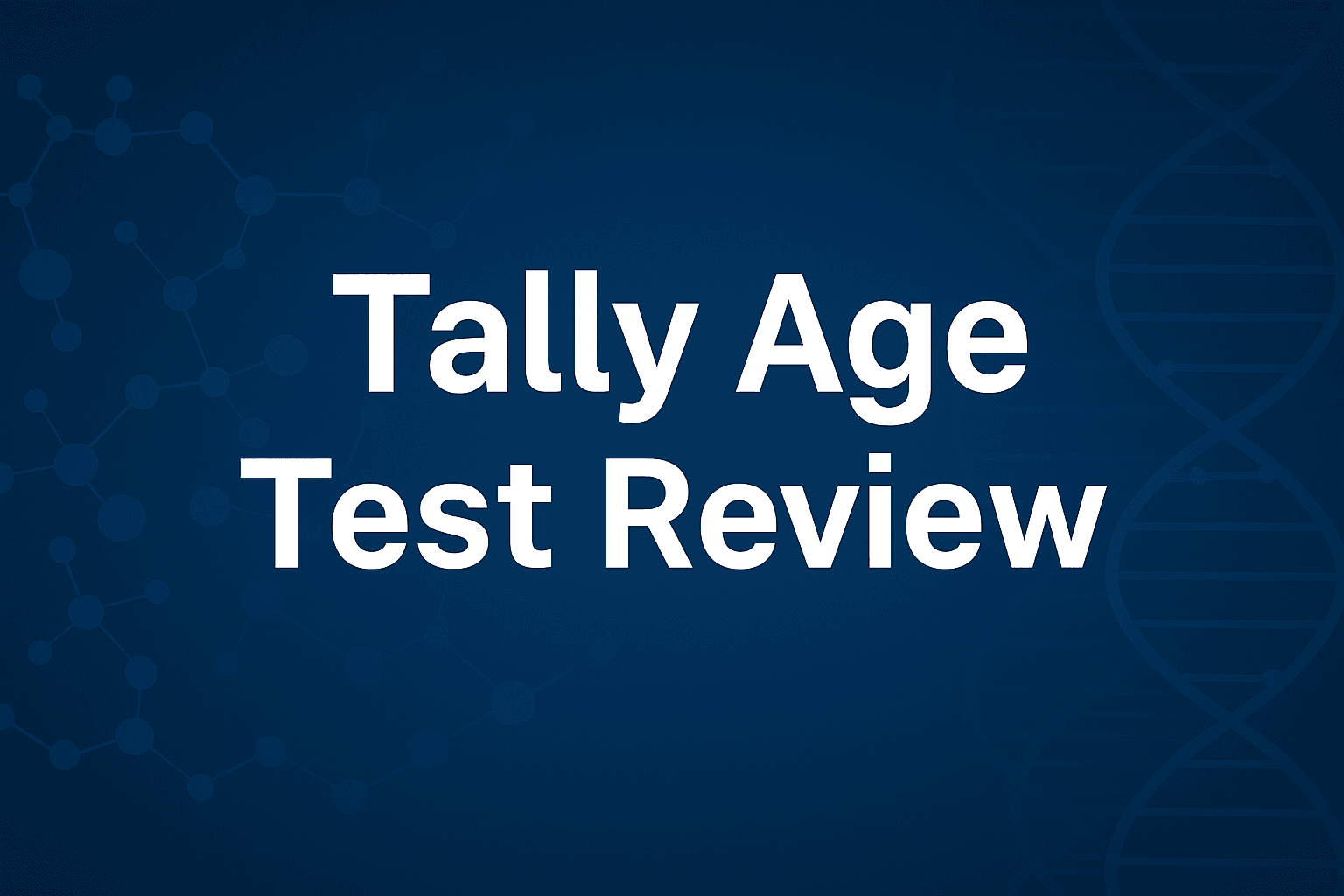 Tally Age Test Review (2025): Biological Age Insights